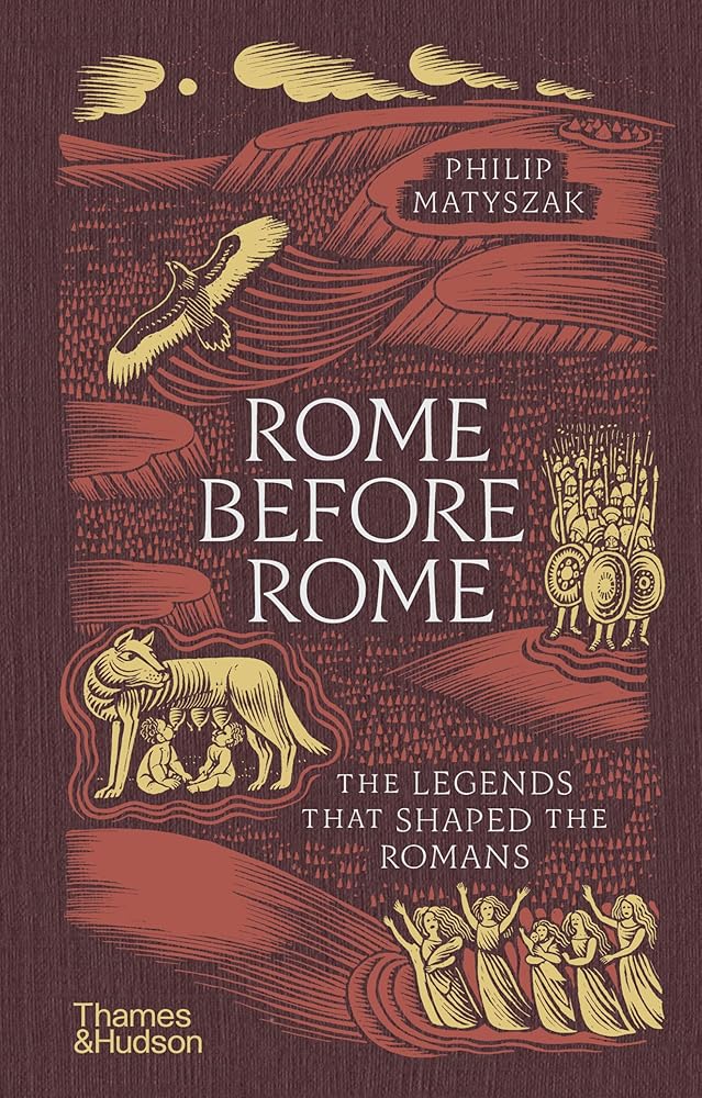 Rome Before Rome: The Legends That Shaped the Romans – Featherheart Books